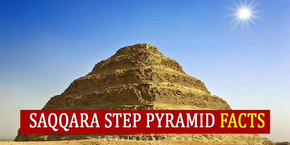 Saqqara Step Pyramid Facts - Djoser Pyramid Facts - First Pyramid in Egypt